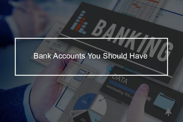 The Ultimate Guide to How Many- And What Types- of Bank Accounts You ...