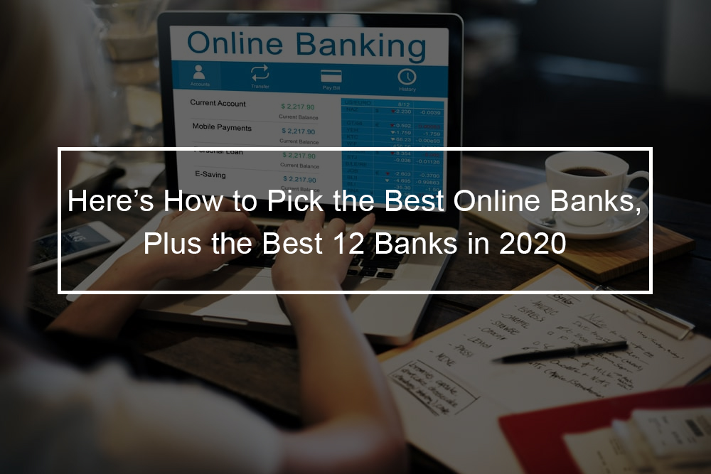 We’ve Got You Covered: 2020 Best Online Banks for Saving and Checking ...